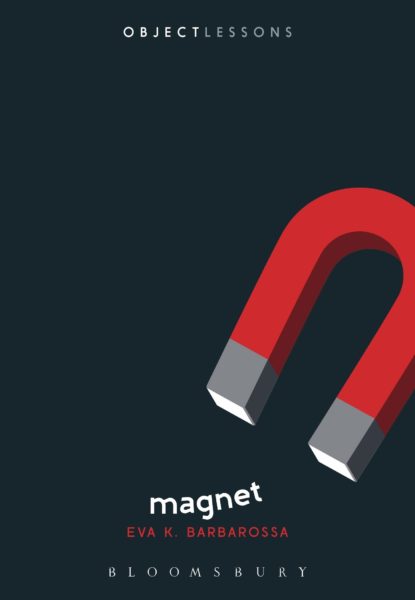 Magnet (Object Lessons) - Chicago Book Review